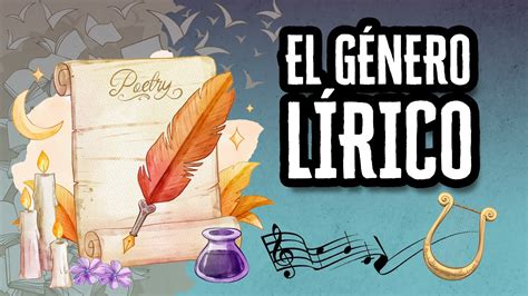 ¿qué Es El Género Lírico