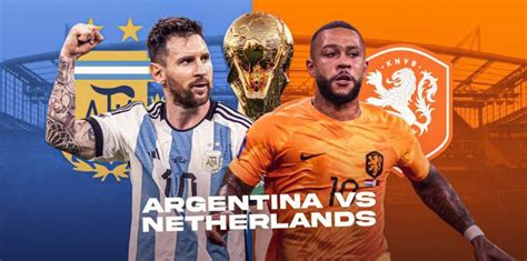 Argentina Vs Netherlands Live Streaming How To Watch The 2022 Fifa