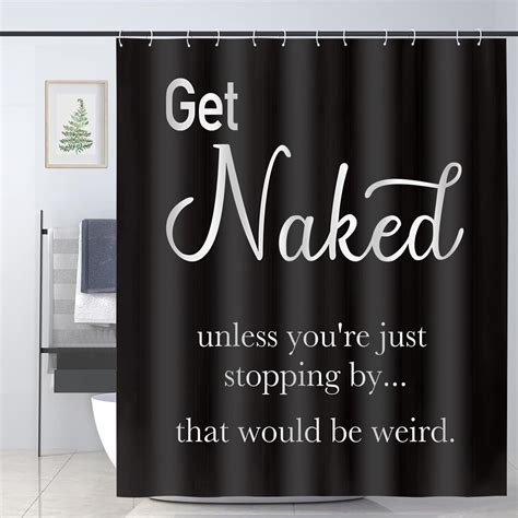 Get Naked Shower Curtain For Bathroom Accessories Inspirational Funny Quotes Cool Shower Curtain