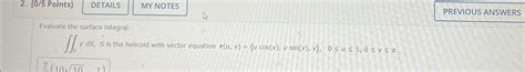 Solved Points Evaluate The Surface Integral∬sydss ﻿is The