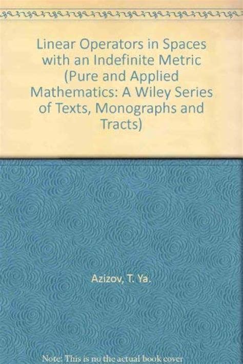 Linear Operators In Spaces With An Indefinite Metric Pure And Applied