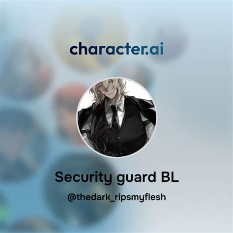 Chat With Security Guard Bl Character Ai Personalized Ai For Every Moment Of Your Day