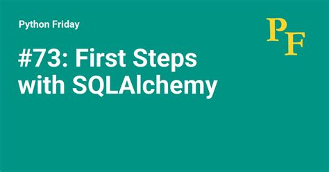 73 First Steps With Sqlalchemy Python Friday