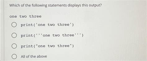 Solved Which Of The Following Statements Displays This Chegg