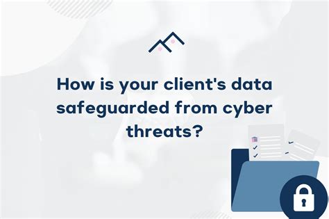 How Is Your Clients Data Safeguarded From Cyber Threats