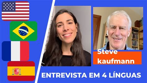 Interview With Polyglot Steve Kaufmann In 4 Languages Full Interview