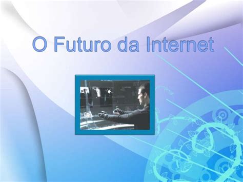 O Futuro Da Internet