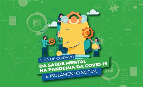 Estado Lança Guia De Cuidado Da Saúde Mental Na Pandemia Da Covid 19 E