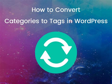 How To Convert Categories To Tags And Custom Taxonomies Wp Daddy