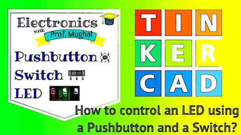 3 Simulating A Pushbutton And A Switch To Control An LED Autodesk S TinkerCAD YouTube