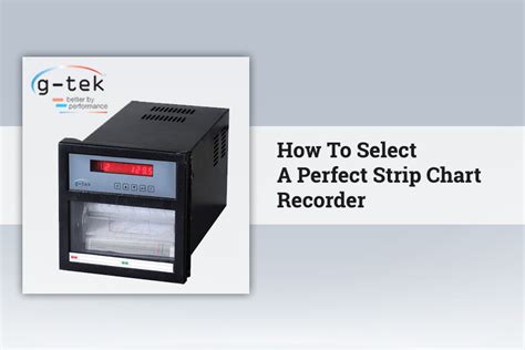 How To Select A Perfect Strip Chart Recorder G Tek Corporation