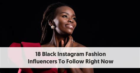 Black Instagram Fashion Influencers To Follow Right Now
