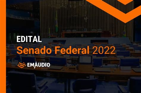 Edital Do Senado Federal 2022 EmÁudio Concursos