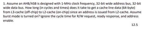 Solved 1 Assume An AHB ASB Is Designed With 1 MHz Clock Chegg