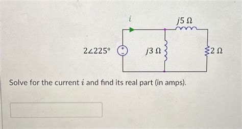 Solved Solve For The Current I And Find Its Real Part In Chegg Com