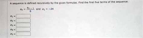 Solved A Sequence Is Defined Recursively By The Given Formulas Find