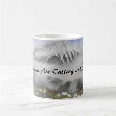 The Mountains Are Calling And I Must Go Coffee Mug Zazzle
