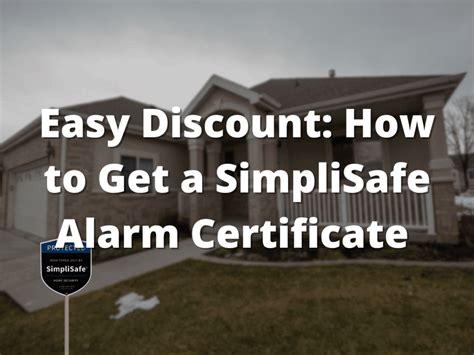 Easy Discount How To Get A Simplisafe Alarm Certificate