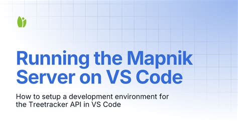 Running The Mapnik Server On Vs Code Treetracker Api Api Microservices