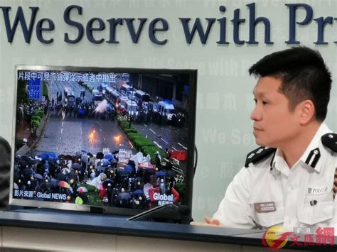 警方記招丨網傳向示威者擲汽油彈 警：有人惡意刪改片段 香港文匯網
