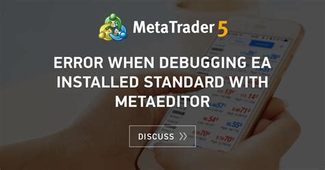 Error When Debugging Ea Installed Standard With Metaeditor Expert Advisor Expert Advisors