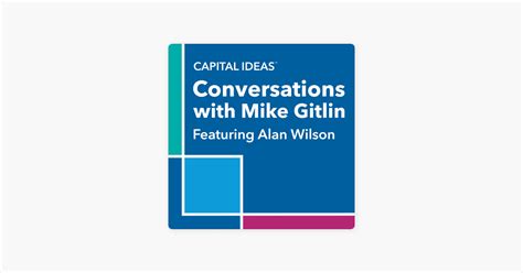‎capital Ideas Investing Podcast Conversations With Mike Gitlin Featuring Alan Wilson On Apple