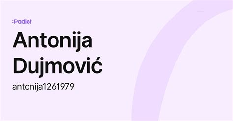 Antonija Dujmović Antonija1261979 Profile Padlet