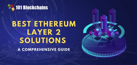 Best Ethereum Layer 2 Solutions A Comprehensive Guide