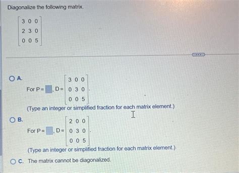Solved Diagonalize The Following Matrix The Real