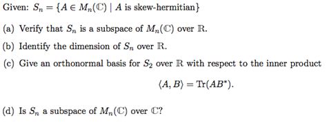 Solved Given S N {a Element M N C A Is Skew Hermitian}