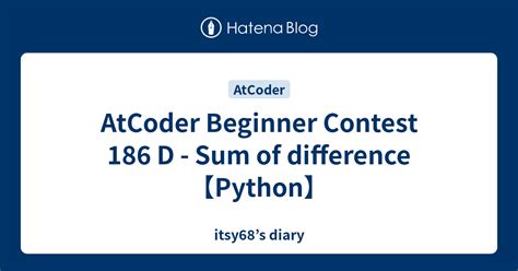Atcoder Beginner Contest 186 D Sum Of Difference 【python】 Itsy68s