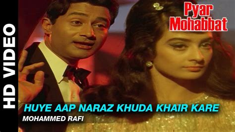 Huye Aap Naraz Khuda Khair Kare Pyar Mohabbat Mohammed Rafi Dev