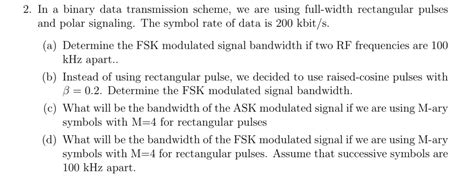 solved 2 in a binary data transmission scheme we are using