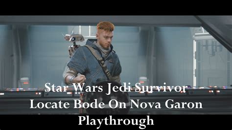 Star Wars Jedi Survivor Part 12 Locate Bode On Nova Garon Playthrough