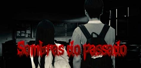 História Sombras Do Passado 01 História Escrita Por Mikashs