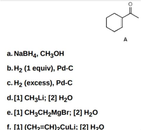 Answered A Nabh4 Ch3oh B H₂ 1 Equiv Pd C Bartleby