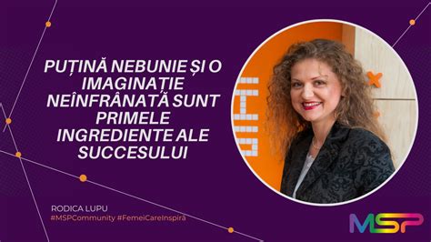 Femeicareinspiră Rodica Lupu Puțină Nebunie și O Imaginație