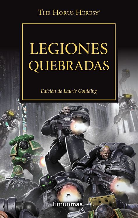 Legiones quebradas La Herejía de Horus 43 VV AA Timun Mas 978