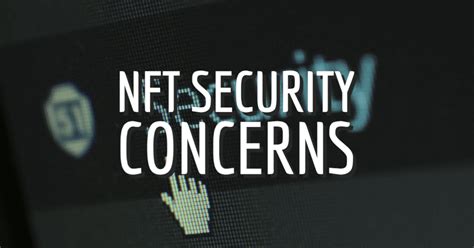 NFT Security Concerns Will Non Fungible Tokens Survive The Hype NFT CULTURE NFT News