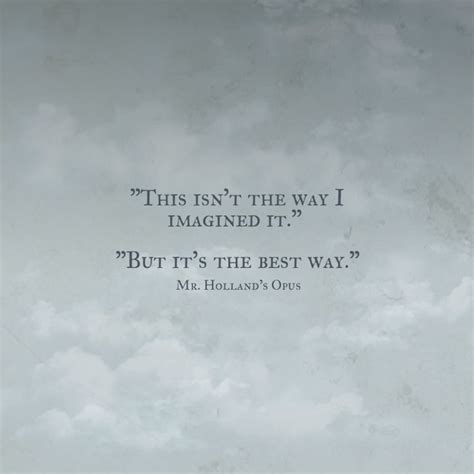 Mr Holland Opus Quotes Mr Hollands Opus 1995 Imdb