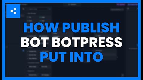 how to publish a bot in botpress and put it into production youtube