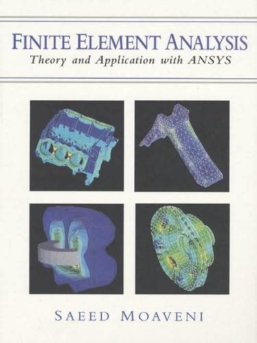 Finite Element Analysis Theory And Application With Ansys Saeed
