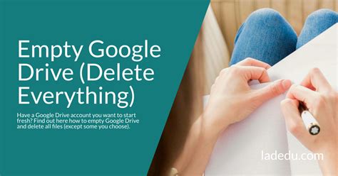 How To Delete All Files In Google Drive La De Du