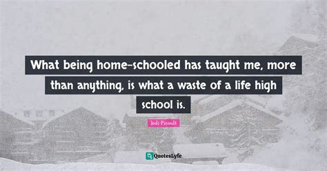What Being Home Schooled Has Taught Me More Than Anything Is What A