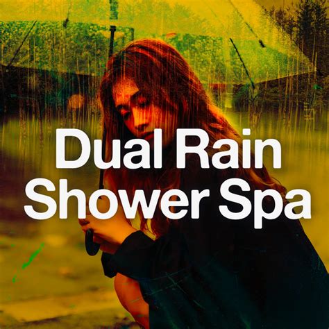 Dual Rain Shower Spa Album By Rain Shower Spa Spotify