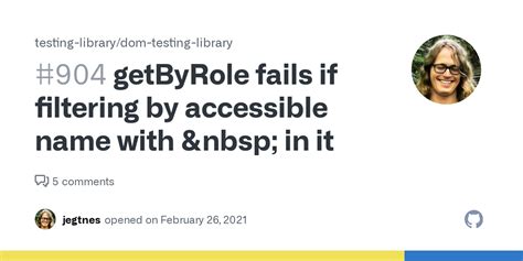 Getbyrole Fails If Filtering By Accessible Name With In It · Issue 904 · Testing Librarydom