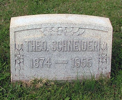 Theodore Peter Schneider 1874 1955 Find A Grave Memorial