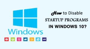 How To Disable Startup Programs In Windows DETAILED GUIDE