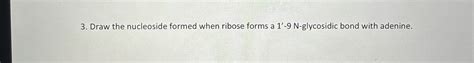 Draw The Nucleoside Formed When Ribose Forms A