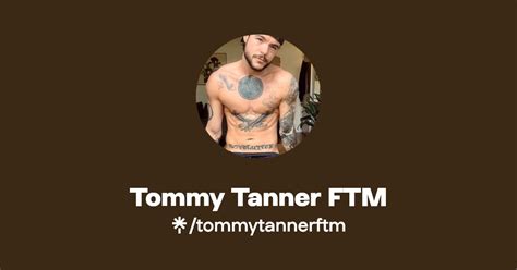 Tommy Tanner Ftm Find Tommy Tanner Ftm Onlyfans Linktree